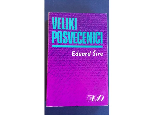 Veliki posvećenici - Eduard Šire