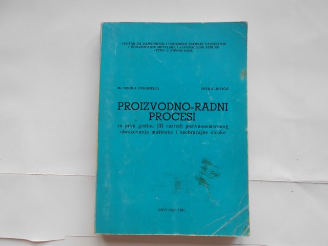 Proizvodno radni procesi, N.Prgomelja, J.Jovičić