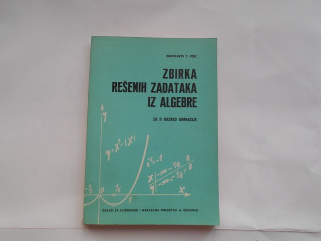 Zbirka rešenih zadataka iz algebre 2,Vene Bogoslavov