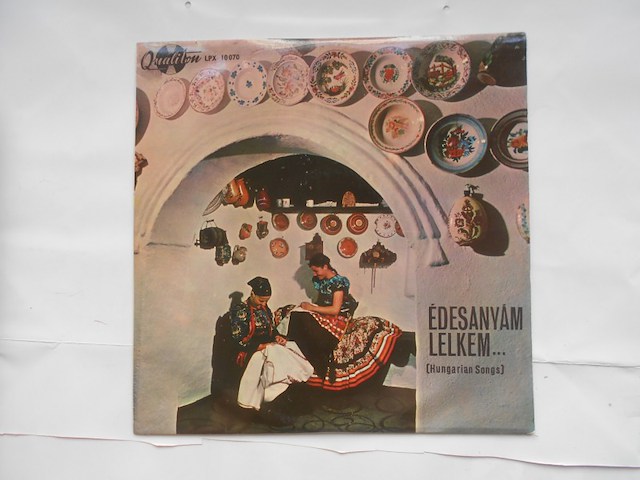 Edesanyam lelkem.. Hungarian songs 2 LP,