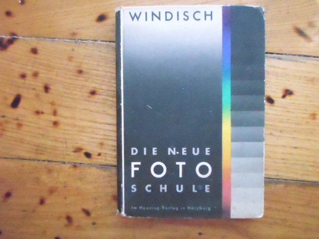 HANS WINDISCH - DIE NEUE FOTO-SCHULE