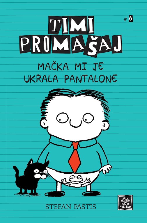 Timi Promašaj #6 - Mačka mi je ukrala pantalone