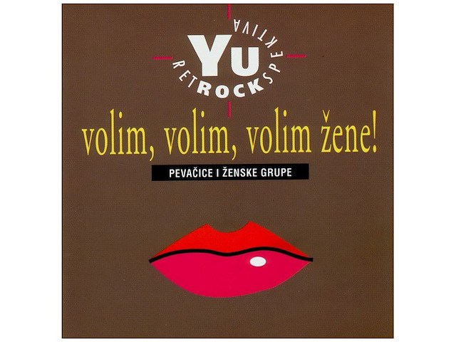 CD V/A - YU RetROCKspektiva - Volim, volim žene (1994)
