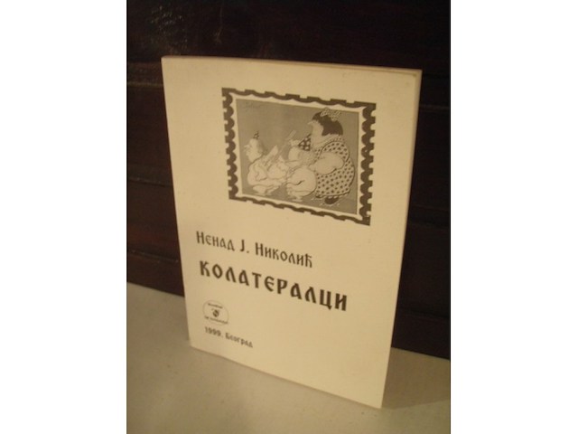 Nenad Nikolic - Kolateralci (posveta autora