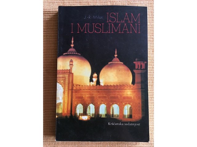 Islam i Muslimani - Jean-Rene Milot