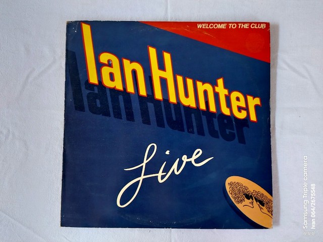 Ian Hunter ‎– Welcome To The Club - Live