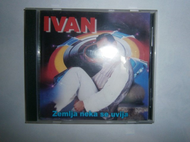 Ivan - Zemlja Neka Se Uvija