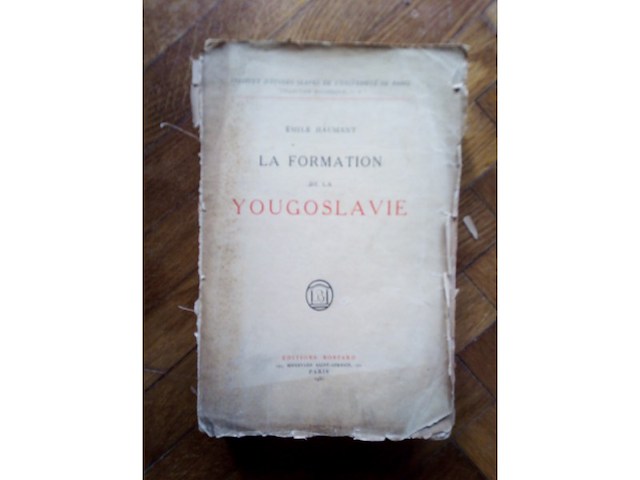 Posveta! Emile Haumant: LA FORMATION DE LA YOUGOSLAVIE