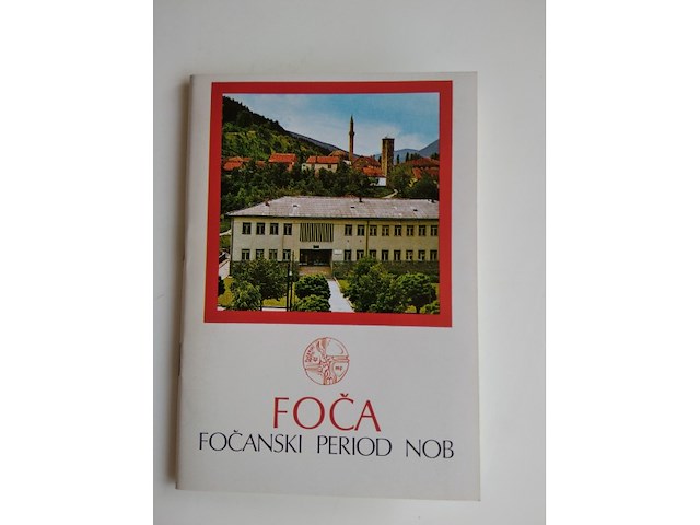 FOČA - FOČANSKI PERIOD NOB