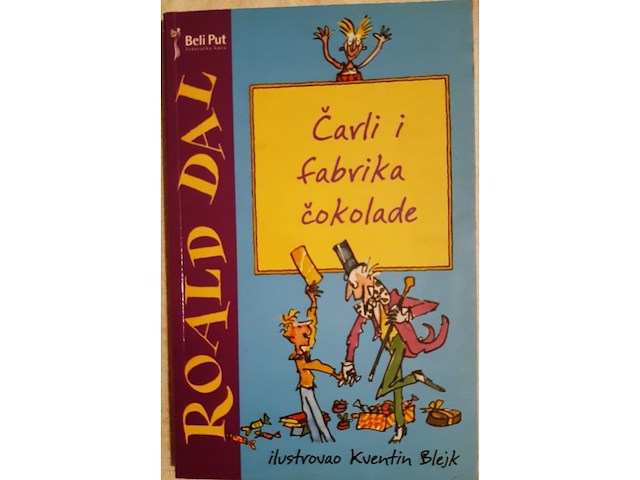 ČARLI I FABRIKA ČOKOLADE - Roald Dal