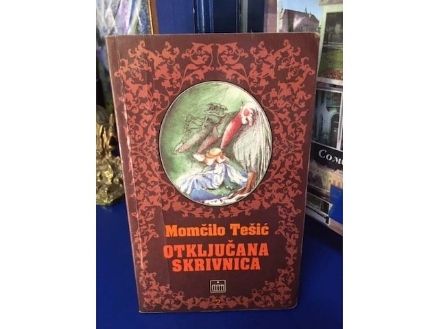 OTKLJUČANA SKRIVNICA  - Momčilo Tešić