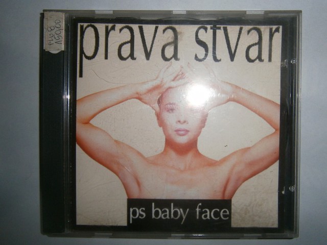 PS Baby Face - Prava Stvar