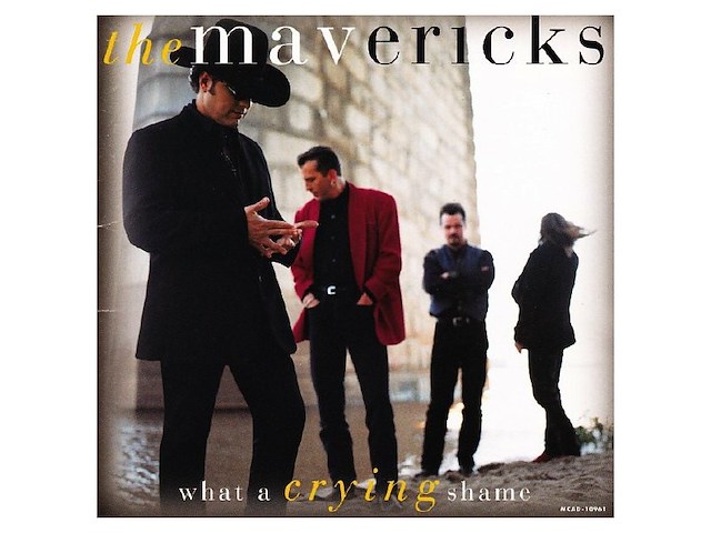 Mavericks ‎– What A Crying Shame