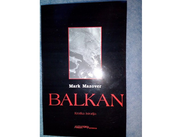 Balkan, kratka istorija - Mark Mazover /nekorišćena/