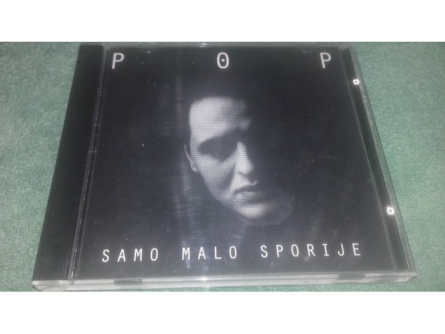 Pop ‎– Samo Malo Sporije