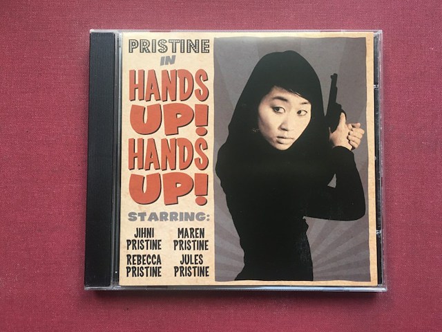 Pristine - HANDS UP! HANDS UP!     2007