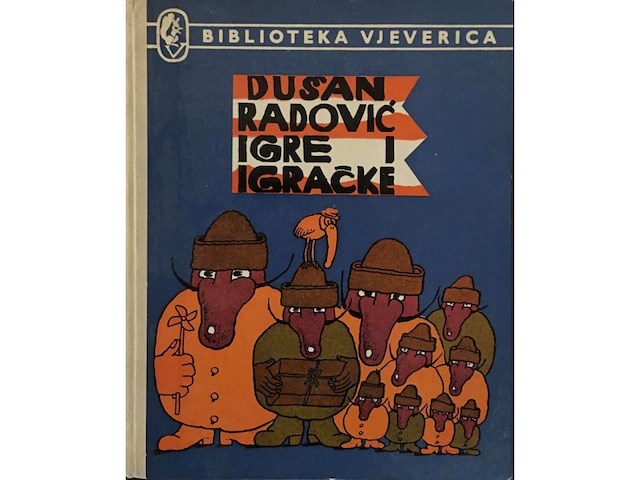 Igre i igračke - Dušan Radović