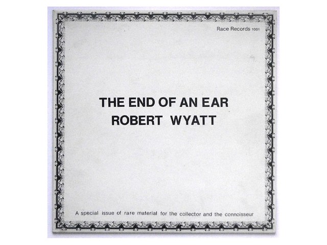 Robert Wyatt ‎– The End Of An Ear