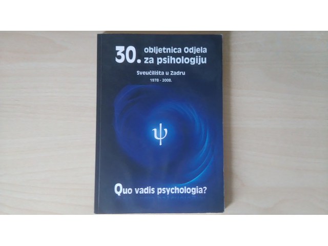 Quo Vadis Psychologia?  Kuda ide Psihologija?