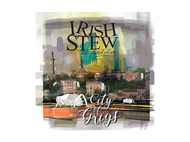 Irish Stew Of Sindidun ‎– City Of Grigs