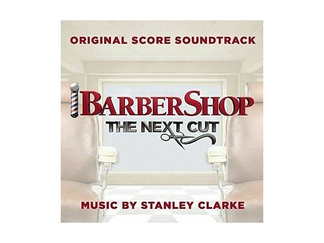 STANLEY CLARKE - BARBERSHOP: THE NEXT CUT - SOUNDTRACK