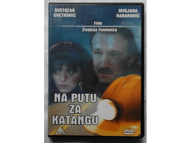 NA  PUTU  ZA  KATANGU  (Rezija: Zivojin Pavlovic)