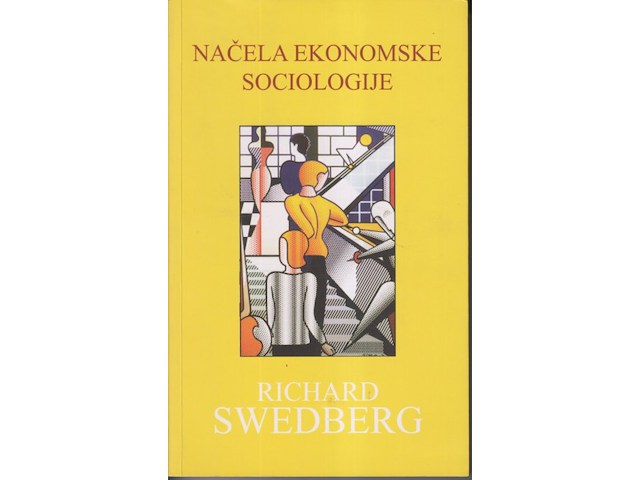 Swedberg / NAČELA EKONOMSKE SOCIOLOGIJE