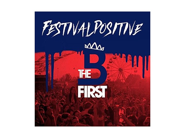 B the First - Festival Positive