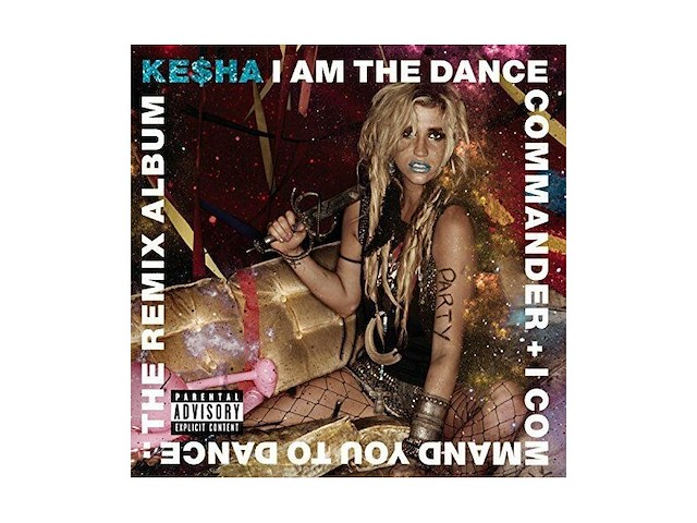 Ke$ha - I AM THE DANCE COMMANDER