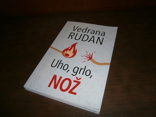 Vedrana Rudan - Uho, grlo, noz