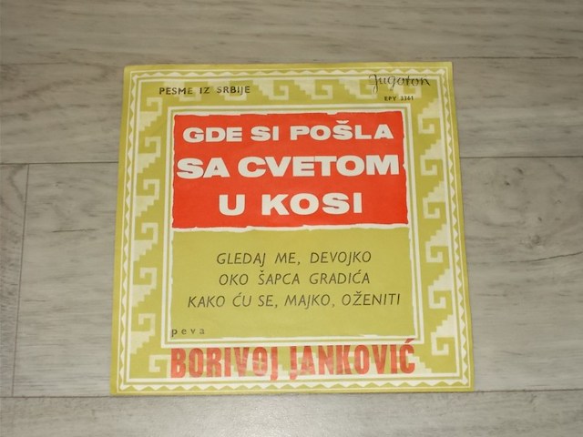 Borivoj Janković - Gde si pošla sa cvetom u kosi