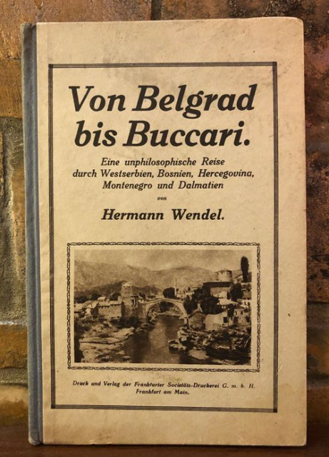 Von Belgrad bis Buccari - Hermann Wendel (1922)