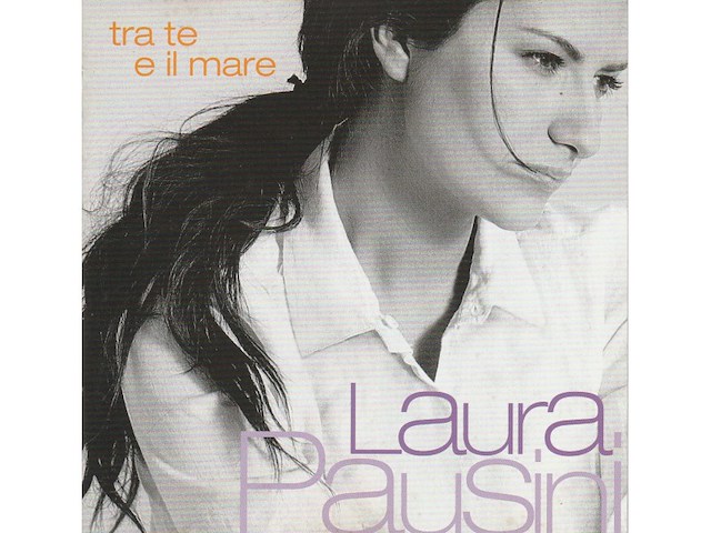 LAURA PAUSINI -Tra te e li mare