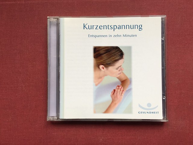 Kurzentspannung - ENTSPANNEN iN ZEHN MiNUTEN 2004