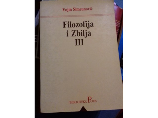 Filozofija i zbilja III, Vojin Simeunović