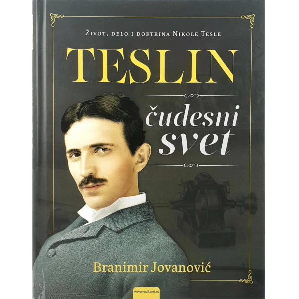 TESLIN ČUDESNI SVET - BRANIMIR JOVANOVIĆ - Nikola Tesla