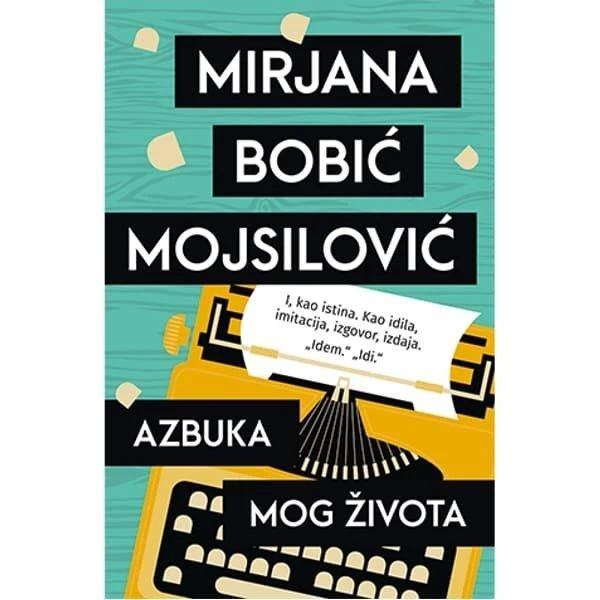 AZBUKA MOG ŽIVOTA -MIRJANA BOBIĆ MOJSILOVIĆ