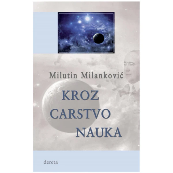 KROZ CARSTVO NAUKA - MILUTIN MILANKOVIĆ