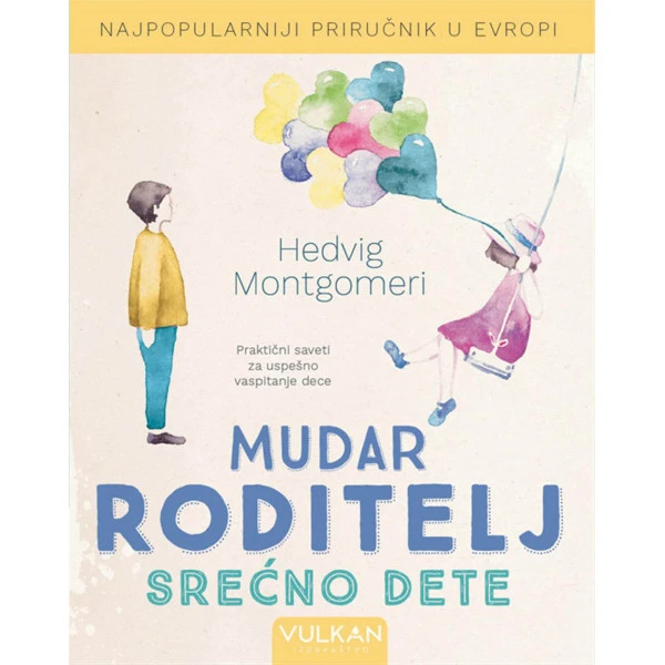 MUDAR RODITELJ SREĆNO DETE - HEDVIG MONTGOMERI