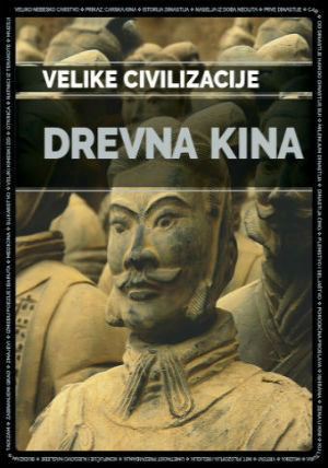 Drevna Kina – Velike civilizacije