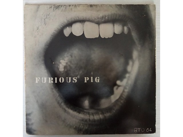 Furious Pig - I Dont Like Your Face 12`