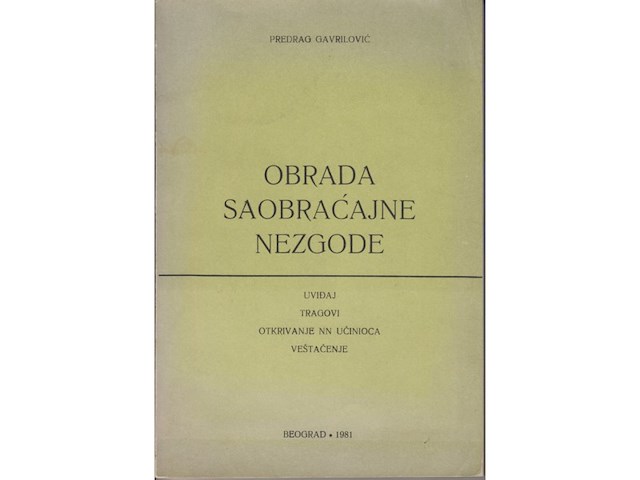 Gavrilović / OBRADA SAOBRAĆAJNE NEZGODE