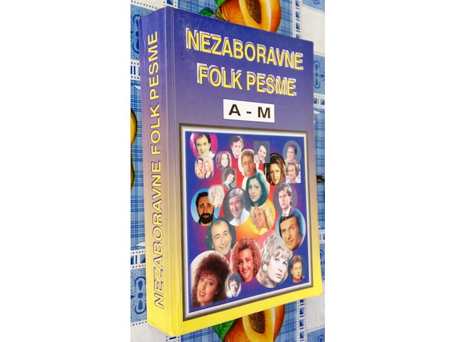 Nezaboravne folk pesme A-M