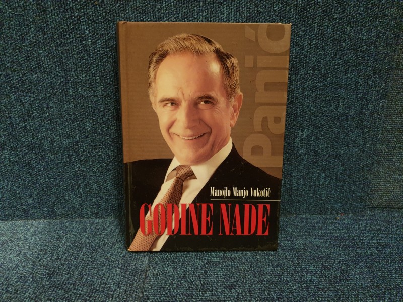 GODINE NADE - MANOJLO MANJO VUKOTIĆ 01