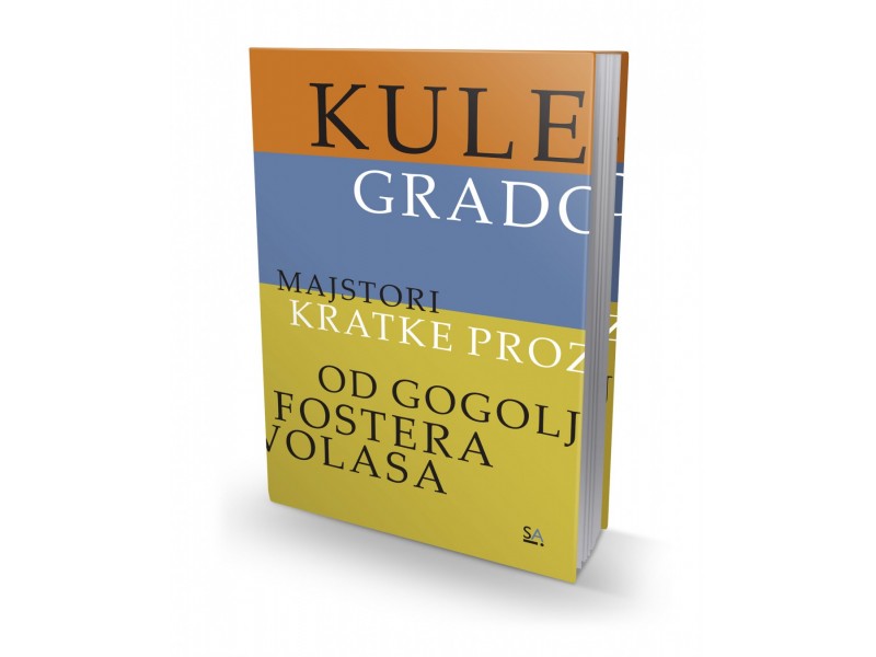 KULE, GRADOVI - MAJSTORI KRATKE PROZE