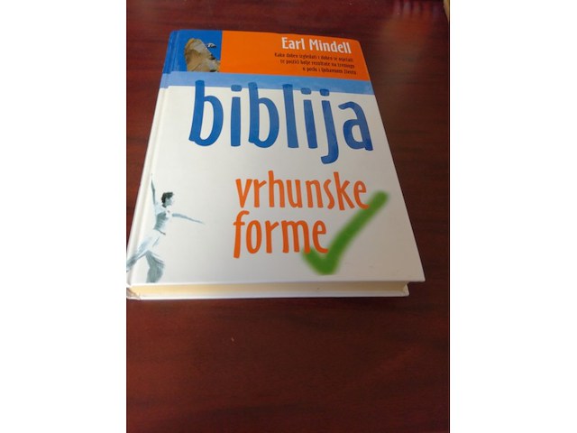 Biblija vrhunske forme-Erl Mindel POPUST!!! tvrd povez