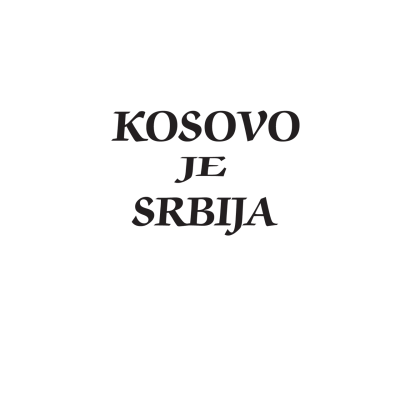 KOSOVO JE SRBIJA