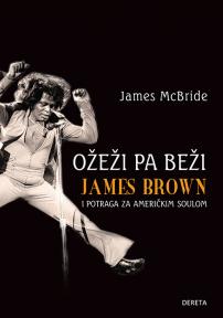 Ožeži pa beži: James Brown i potraga za američkim soulom