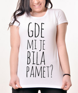 Gde Mi Je Bila Pamet?