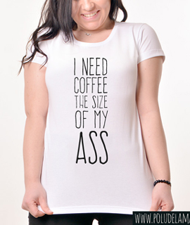 I need coffee the size of…